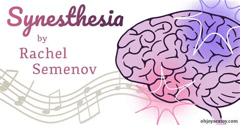 Oh Joy Sex Toy Synesthesia By Rachel Semenov