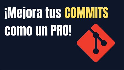 buenas prácticas para escribir commits en git con conventional commits