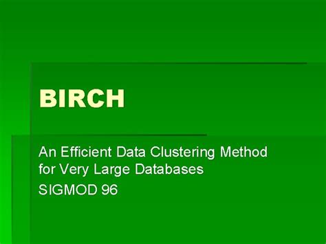 BIRCH An Efficient Data Clustering Method For Very