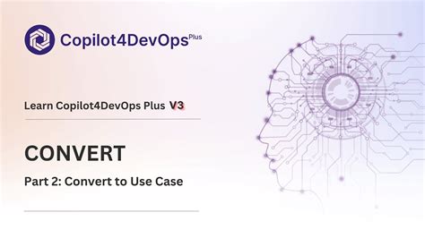 Convert Part 2 Use Case Copilot4devops Plus V3 Youtube