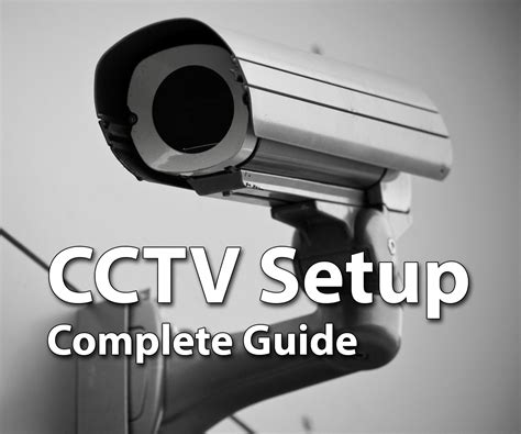 CCTV Security Systems Complete Setup Guide