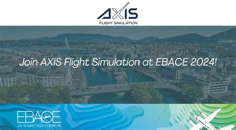 Axis Flight Training Systems On Linkedin Ebace2024 Businessaviation Industryevent