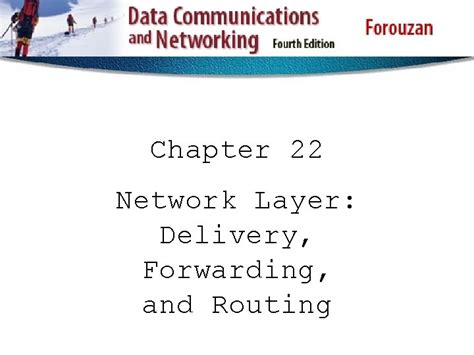 Chapter 22 Network Layer Delivery Forwarding And Routing