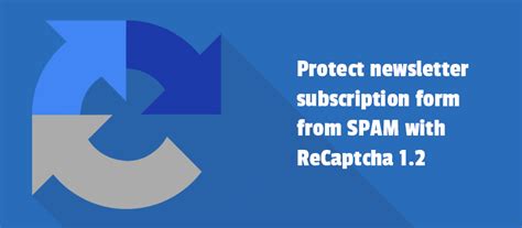 Protect Magento Newsletter Subscription Form From Spam With Recaptcha Swiss Up Labs Magento Blog