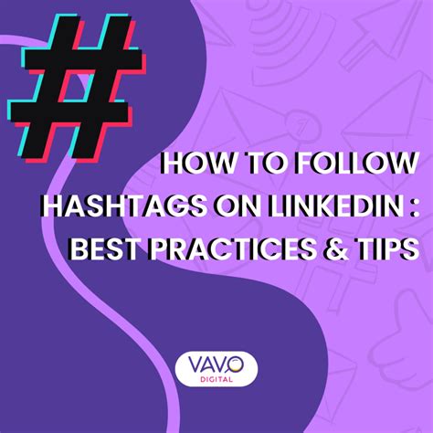 How To Follow Hashtags On Linkedin Best Practices And Tips Vavo Digital