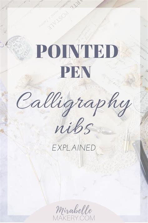 A Guide To Dip Pen Calligraphy Nibs — Mirabelle Makery