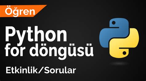 Python For Döngüsü Kullanımı Etkinliği Bilişim Hocam