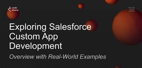 Exploring Salesforce Custom App Development Overview With Real World Examples