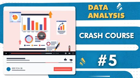 data analysis crash course session 5 youtube