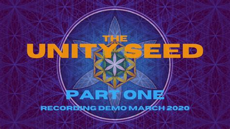 the unity seed part 1 march 2020 youtube