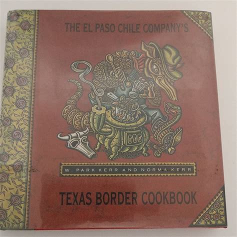 William Morrow And Co Kitchen Texas Border Cookbook By Norma Kerr And William Morrow And Co Kitchen Texas Border Cookbook By Norma Kerr And