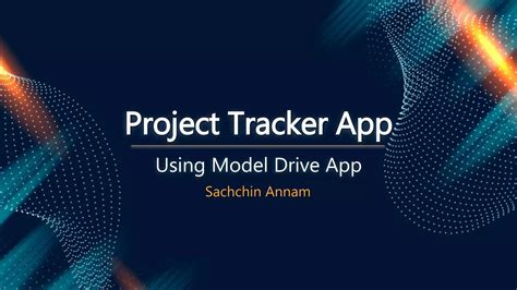 Project Tracker App Model Driven Apps PPTX