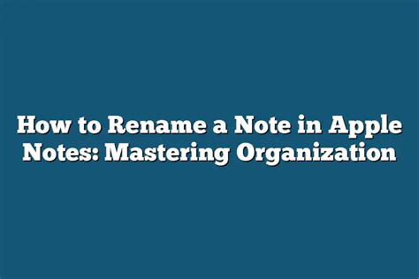 How To Rename A Note In Apple Notes Mastering Organization Tooling Ant