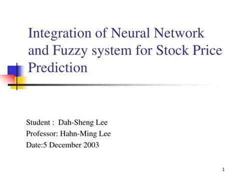 Ppt Integration Of Neural Network And Fuzzy System For Stock Price Prediction Powerpoint