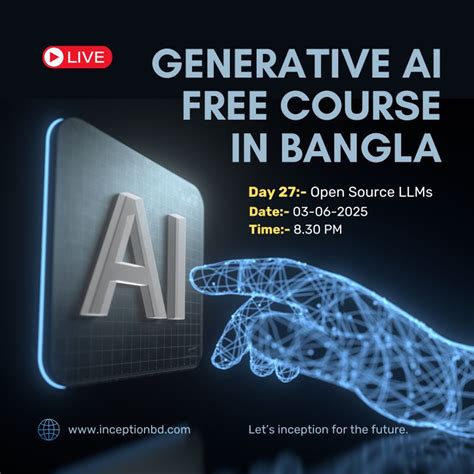 Generativeai Opensourcellms Inceptionbd Banglaaicourse Freeaitools Aiinbangla Md Ridoy