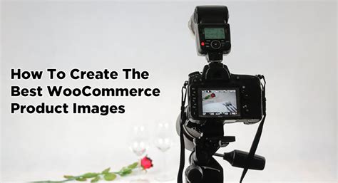 GUIDE How To Create The Best WooCommerce Product Images