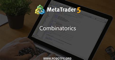 Combinatorics Library Metatrader 5 Download Metatrader Trading Robots
