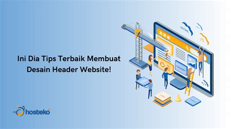 Ini Dia Tips Terbaik Membuat Desain Header Website Hosteko Blog