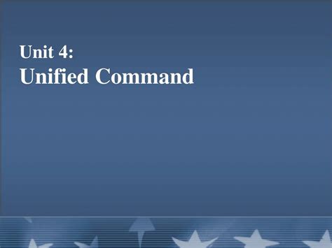Ppt Unit 4 Unified Command Powerpoint Presentation Free Download Id 9411117