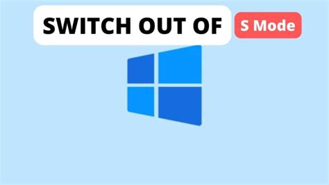 How To Switch Out From S Mode In Windows Technoresult