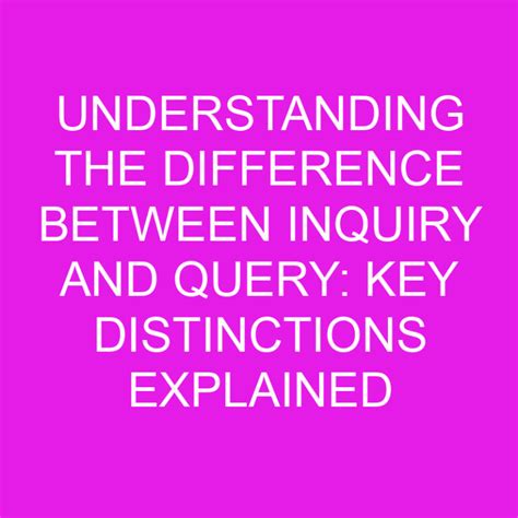 Understanding The Difference Between Inquiry And Query Key