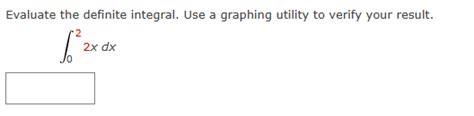 Solved Evaluate The Definite Integral Use A Graphing Chegg Com