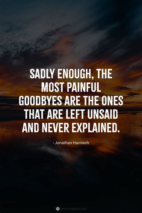 Unsaid Goodbye Quotes 100 Best Goodbye Quotes For Saying Meaningful