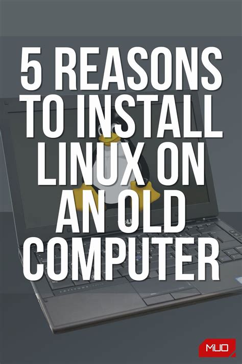 Reasons To Install Linux On An Old Computer Artofit