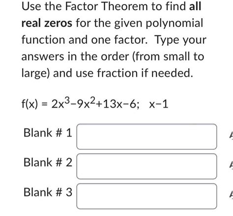 Solved Use The Factor Theorem To Find All Real Zeros For The