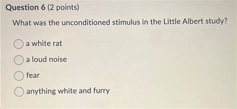 Solved Question 6 2 ﻿points What Was The Unconditioned