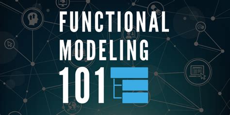 Functional Modeling 101 Webinar