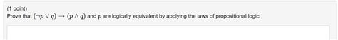 Solved Point Prove That Pq Pq And P Are Logically Chegg Com