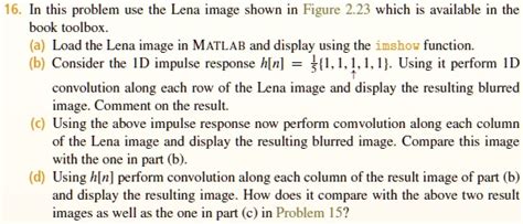 16 In This Problem Use The Lena Image Shown In Figure 223 Which Is