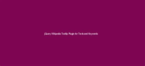 Jquery Wikipedia Tooltip Plugin For Texts And Keywords Best Scripts Code Jquery Plugins