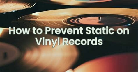 How To Prevent Static On Vinyl Records All For Turntables