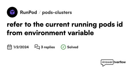 Refer To The Current Running Pods Id From Environment Variable Runpod