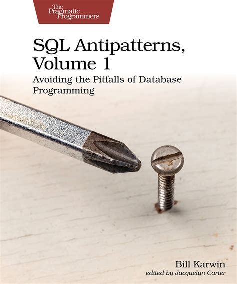 sql antipatterns volume 1 avoiding the pitfalls of database programming by bill karwin
