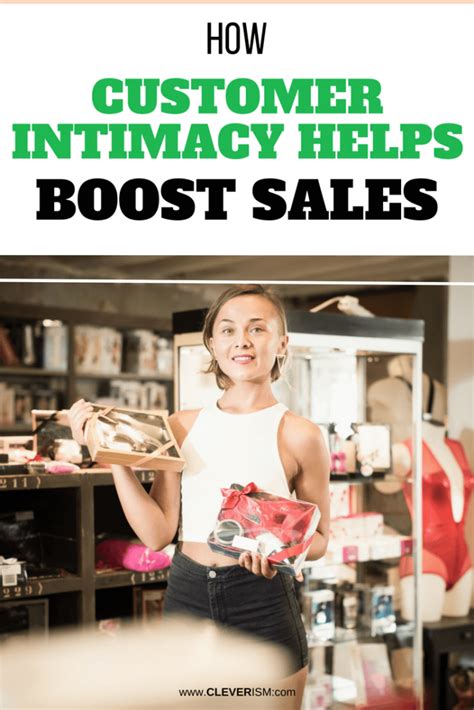 How Customer Intimacy Helps Boost Sales Cleverism