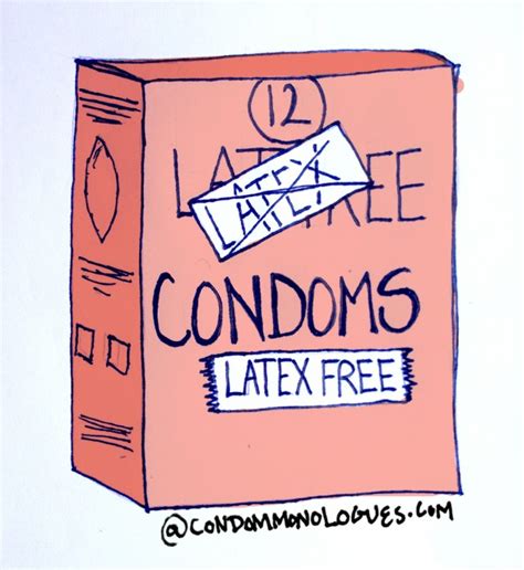 How Many Times Can You Change A Condom To Latex Free Condom Monologues