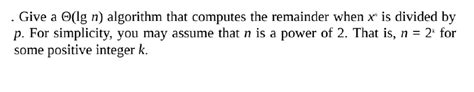 solved give a o lg n algorithm that computes the remainder