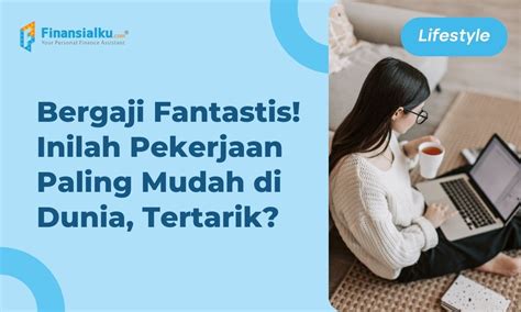 Jobseeker Inilah 30 Pekerjaan Paling Mudah Di Dunia