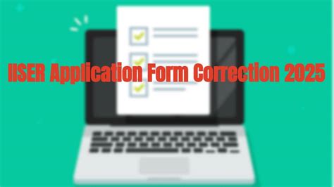 Iiser Application Correction Form 2025 Check Editable And Non Editable Fields