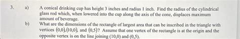 Solved A A Conical Drinking Cup Has Height 3 Inches And