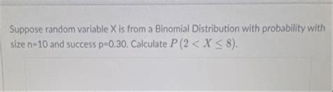 Solved Suppose Random Variable X ﻿is From A Binomial