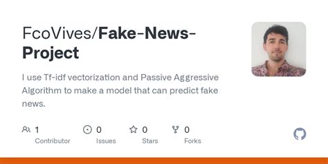Github Fcovivesfake News Project I Use Tf Idf Vectorization And