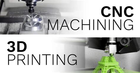 CNC Machining Vs D Printing Which One Is Best For Your Project AT Machining