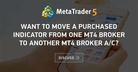 Want To Move A Purchased Indicator From One Mt4 Broker To Another Mt4 Broker Ac Moving