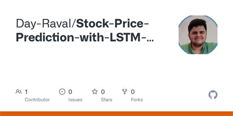 GitHub Day Raval Stock Price Prediction With LSTM Neural Network