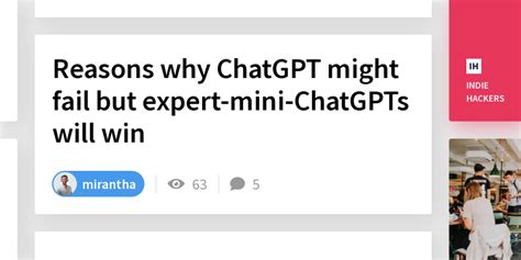 Reasons Why Chatgpt Might Fail But Expert Mini Chatgpts Will Win Indie Hackers