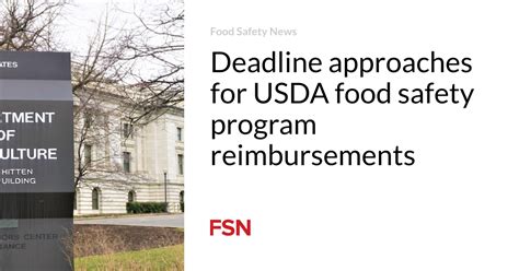 Deadline Approaches For Usda Food Safety Program Reimbursements Food